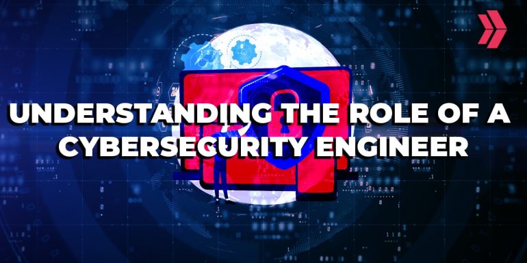 Understanding The Role Of A Cybersecurity Engineer - Clarusway