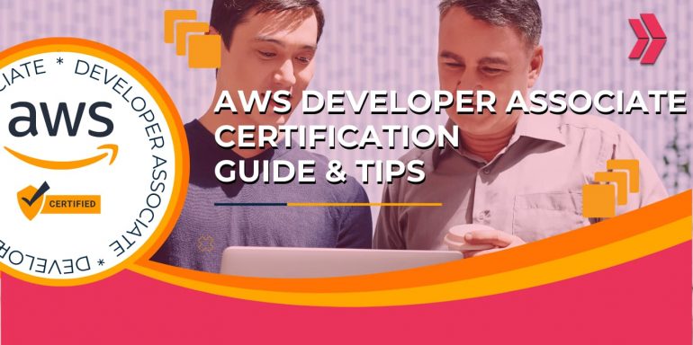 AWS Developer Associate Certification Guide & Tips